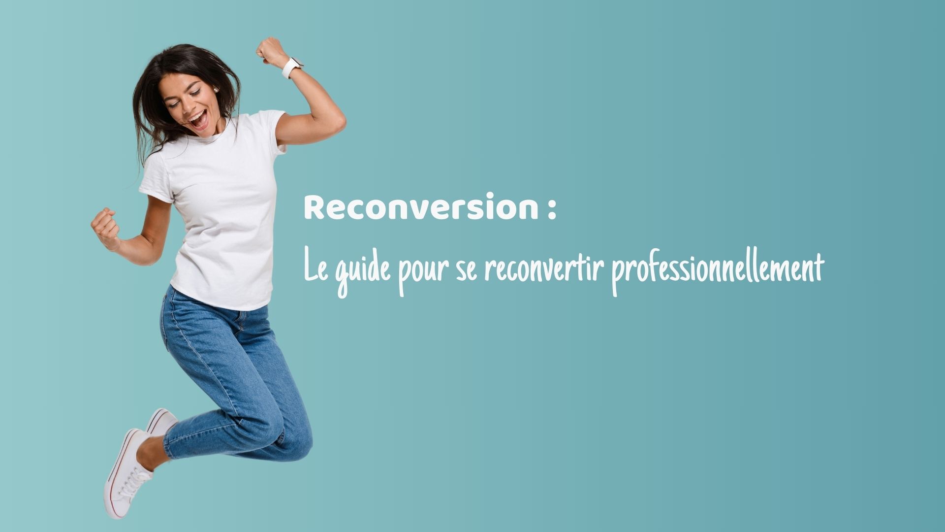 Reconversion | Le guide pour se reconvertir professionnellement