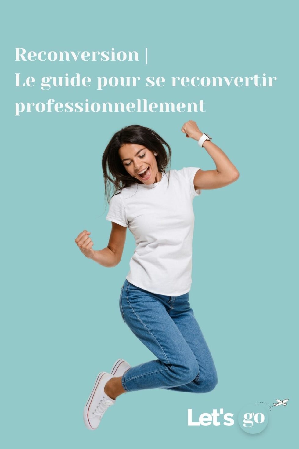 Reconversion | Le guide pour se reconvertir professionnellement