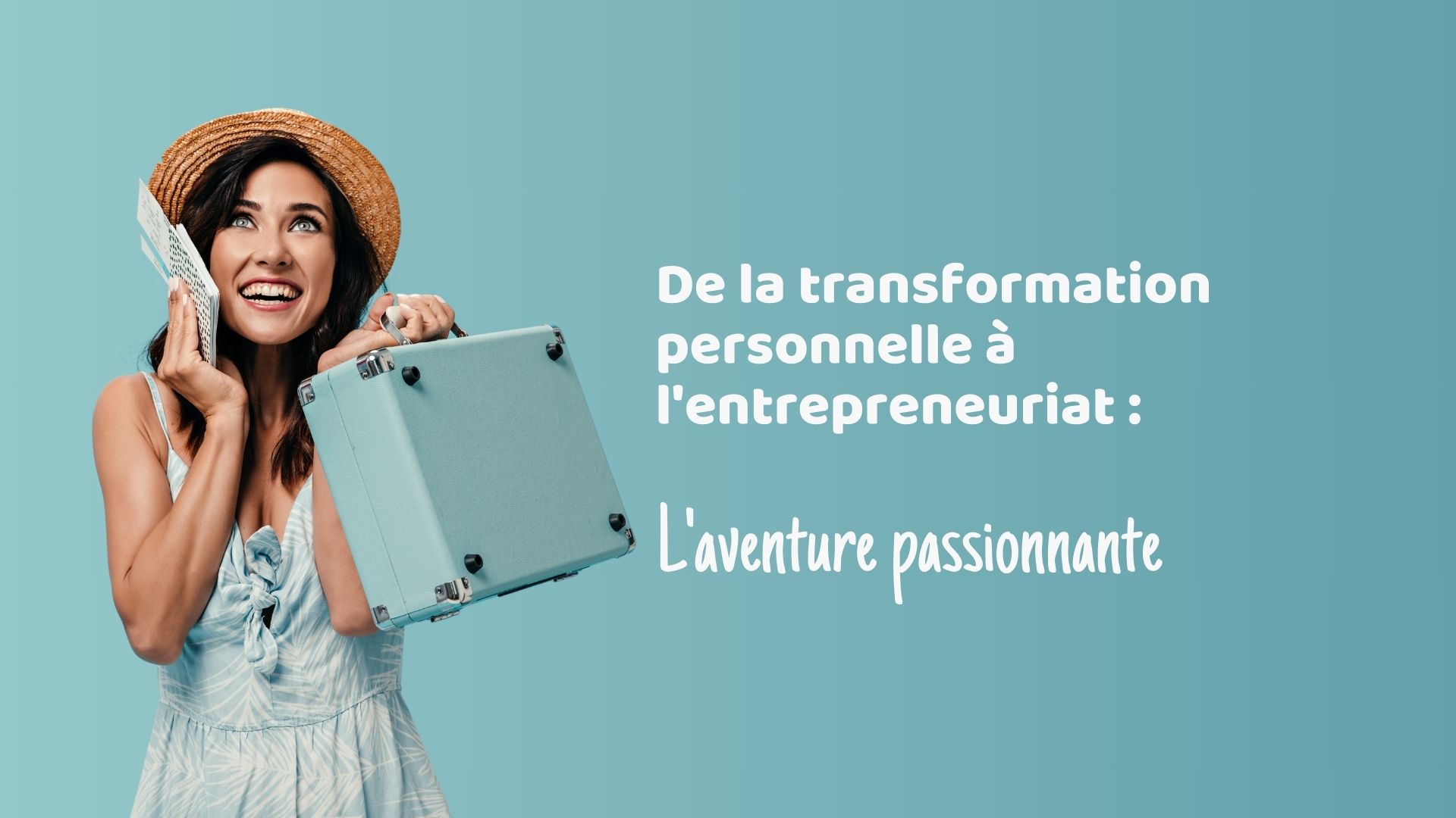De la transformation personnelle à l'entrepreneuriat : l'aventure ...
